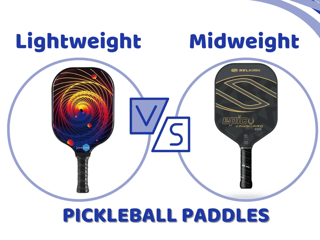 Lightweight Vs. Midweight Pickleball Paddle: Which's Better?